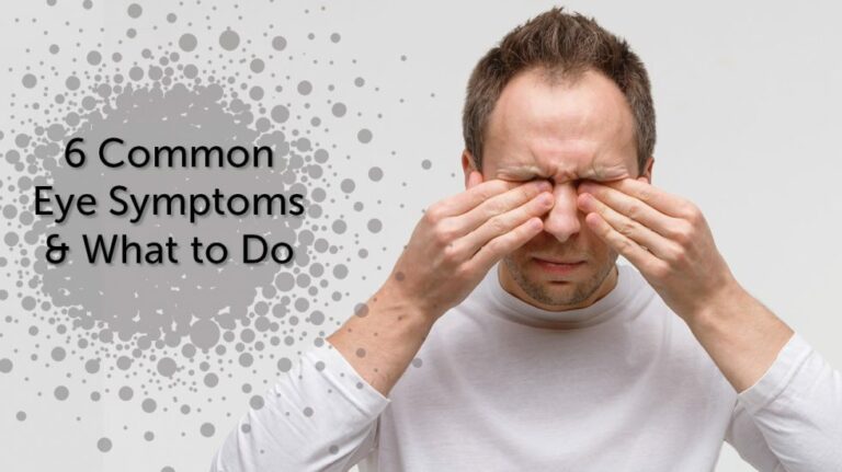 6 Common Eye Symptoms and What to Do | Dr. Korthals & Associates